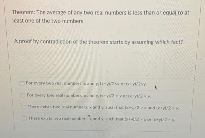 Solved Theorem: The average of any two real numbers is less | Chegg.com