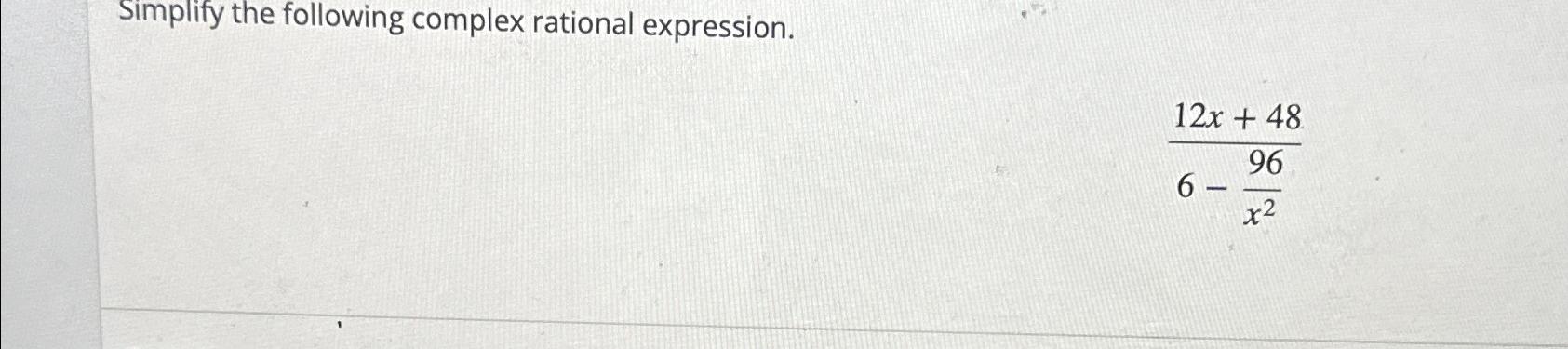 Solved Simplify the following complex rational | Chegg.com