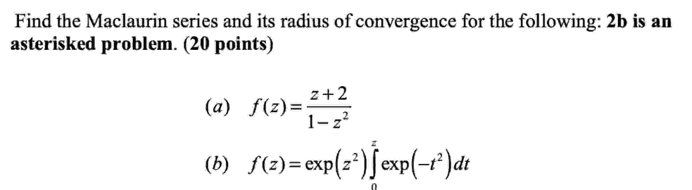 Solved Find the Maclaurin series and its radius of | Chegg.com