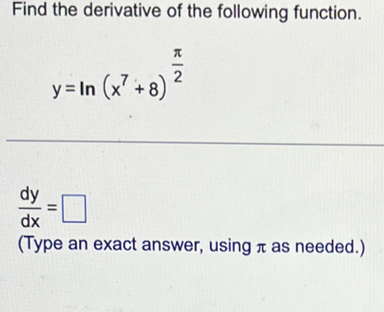 Solved Find the derivative of the following | Chegg.com