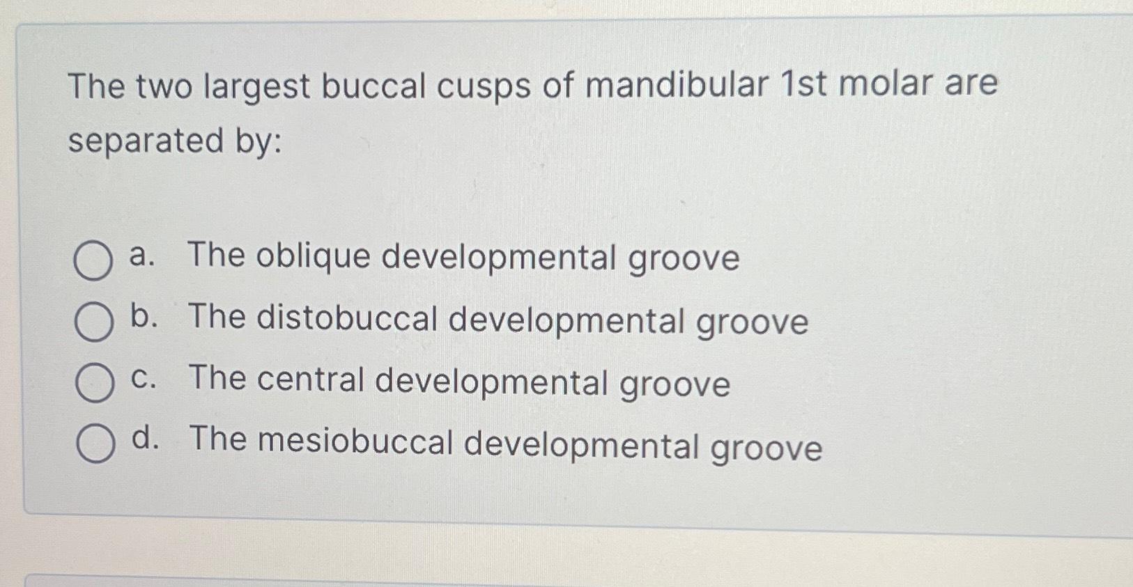 Solved The two largest buccal cusps of mandibular 1st molar | Chegg.com