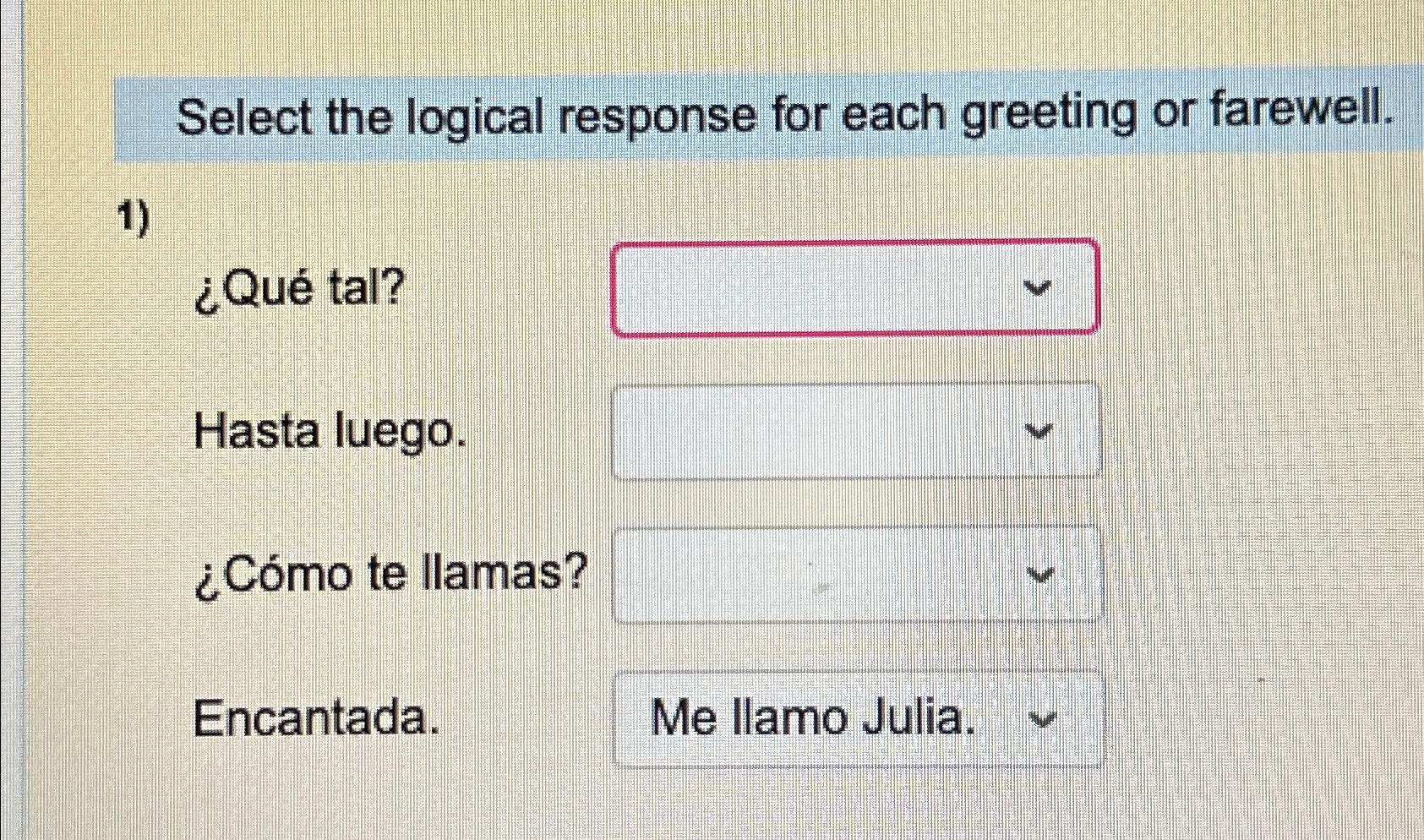 Solved Select the logical response for each greeting or | Chegg.com