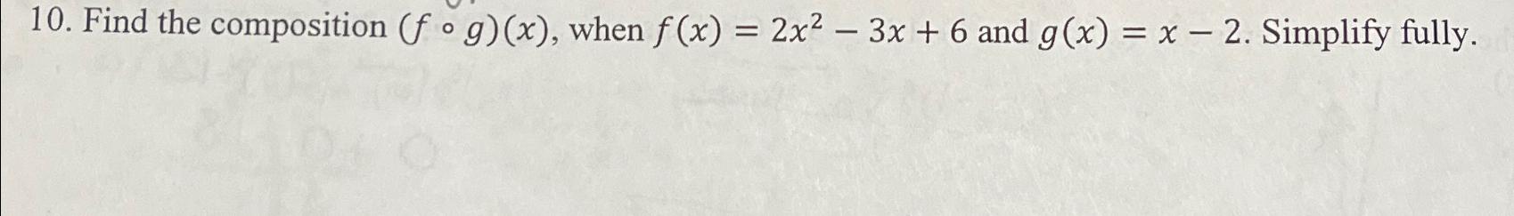 Solved Find the composition (f@g)(x), ﻿when f(x)=2x2-3x+6 | Chegg.com