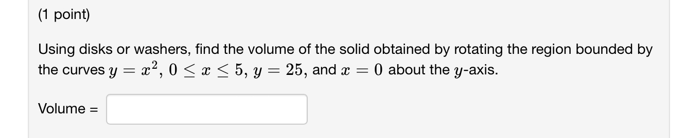 Solved (1 ﻿point)Using disks or washers, find the volume of | Chegg.com