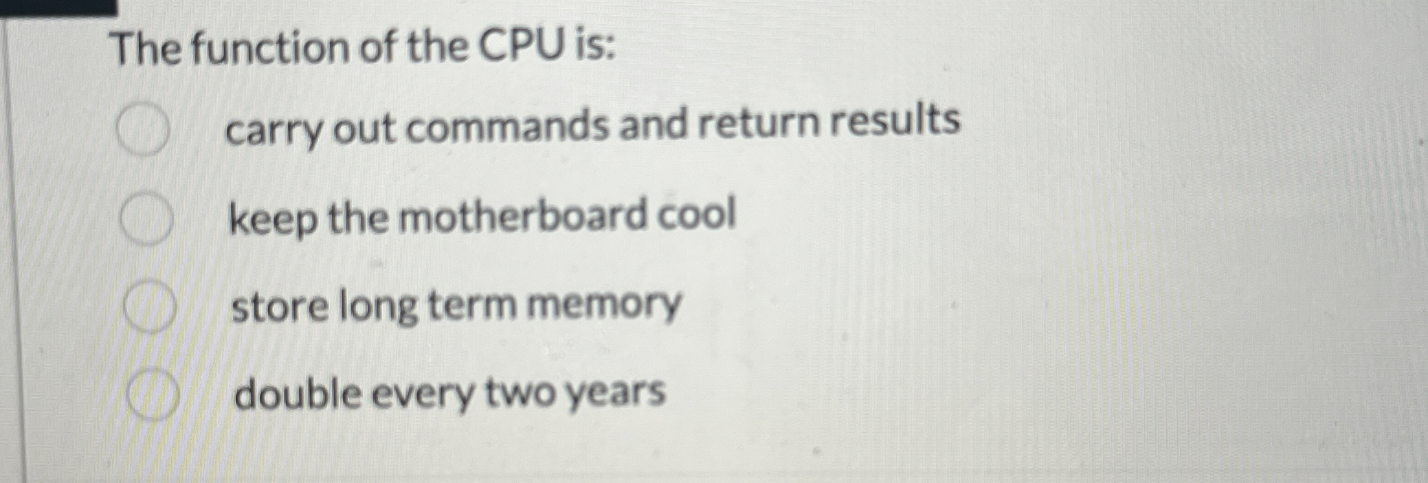 Solved The function of the CPU is:carry out commands and | Chegg.com