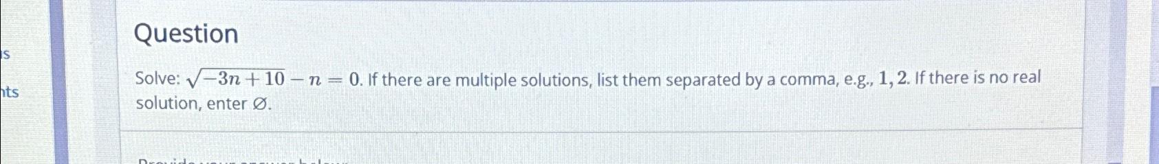 Solved QuestionSolve: -3n+102-n=0. ﻿If there are multiple | Chegg.com