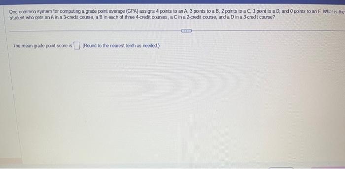 Solved One common system for computing a grade point average | Chegg.com