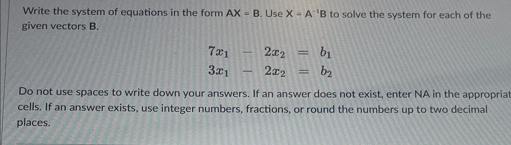 Solved Write the system of equations in the form Ax=B. ﻿Use | Chegg.com