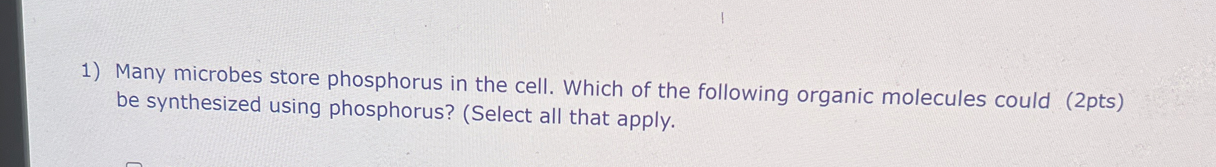 Solved Many microbes store phosphorus in the cell. Which of | Chegg.com