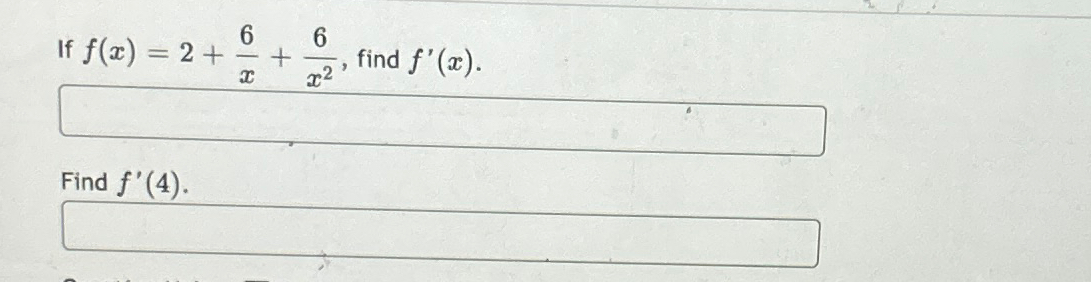 Solved If f(x)=2+6x+6x2, ﻿find f'(x) | Chegg.com