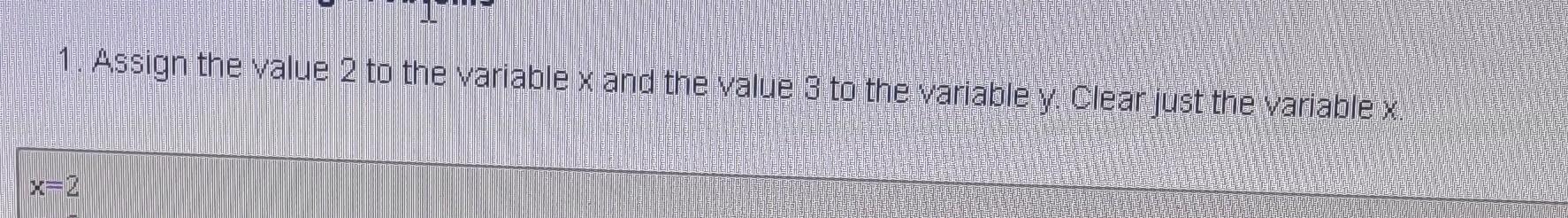 Solved 1. Assign the value 2 to the variable x and the value | Chegg.com