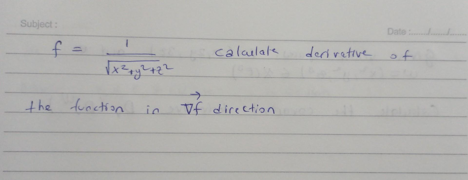 Solved f=x2+y2+z21 calculate derivative of the function in | Chegg.com