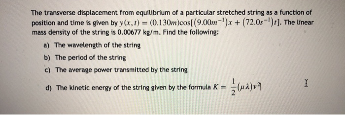 Solved The transverse displacement from equilibrium of a | Chegg.com