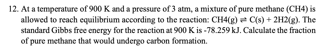 Solved At a temperature of 900K ﻿and a pressure of 3atm, a | Chegg.com