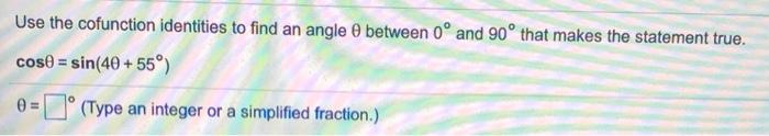 Solved Use the cofunction identities to find an angle | Chegg.com