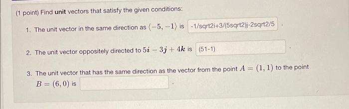 Solved (1 point) Find unit vectors that satisfy the given | Chegg.com