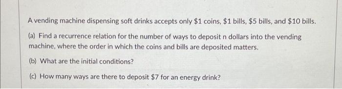 Solved A vending machine dispensing soft drinks accepts only | Chegg.com