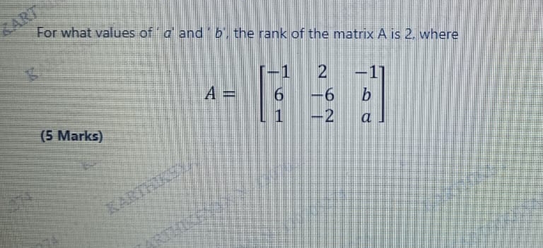 Solved For what values of ' a ' ﻿and ' b ', ﻿the rank of the | Chegg.com