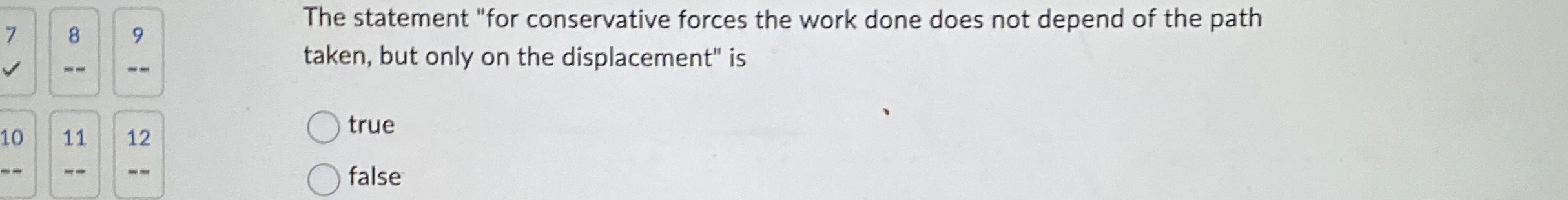 Solved The statement "for conservative forces the work done | Chegg.com