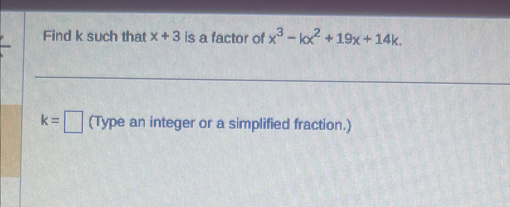 Solved Find k ﻿such that x+3 ﻿is a factor of | Chegg.com