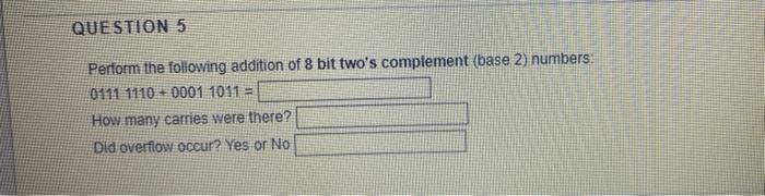 Solved QUESTION 5 Perform the following addition of 8 bit | Chegg.com