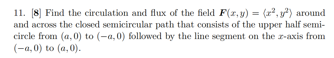 Solved [8] ﻿Find the circulation and flux of the field | Chegg.com