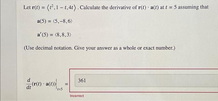 Solved Let r(t) = (t²,1-t, 4t). Calculate the derivative of | Chegg.com