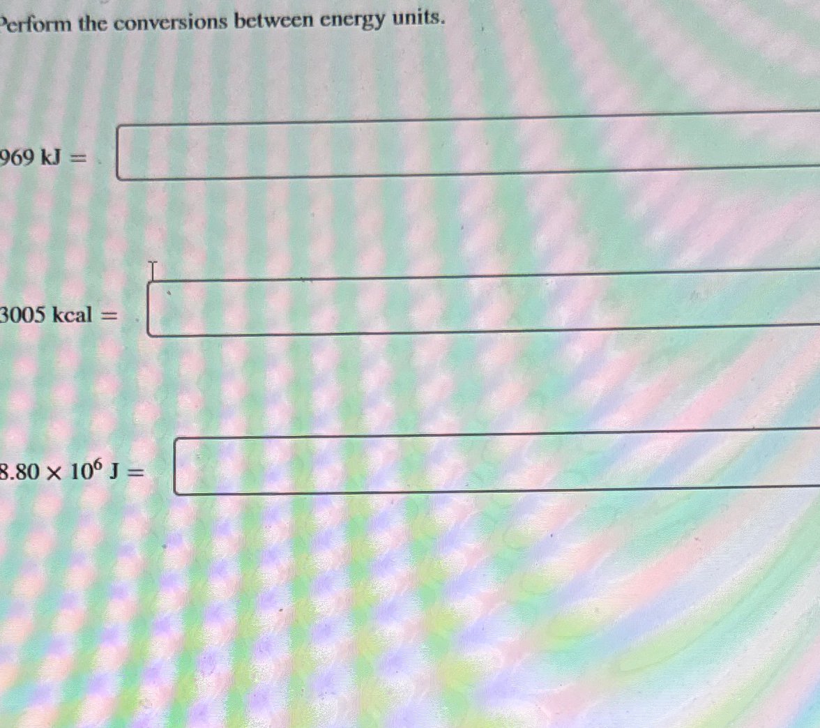 Perform the conversions between energy | Chegg.com