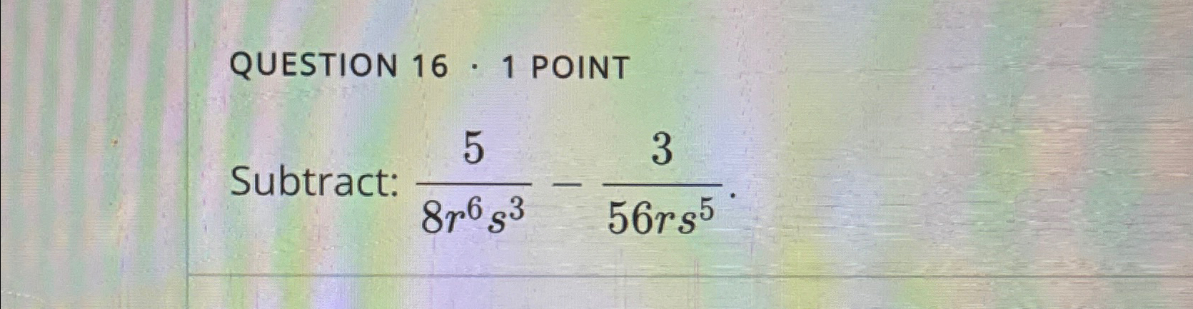Solved QUESTION 16 - 1 ﻿POINT Subtract: 58r6s3-356rs5 | Chegg.com