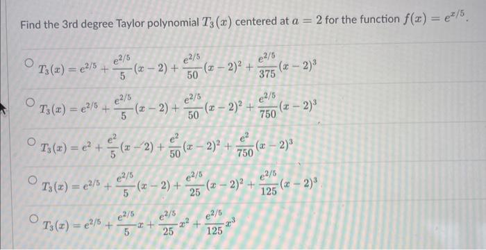 Solved Find the 3rd degree Taylor polynomial T3(x) centered | Chegg.com