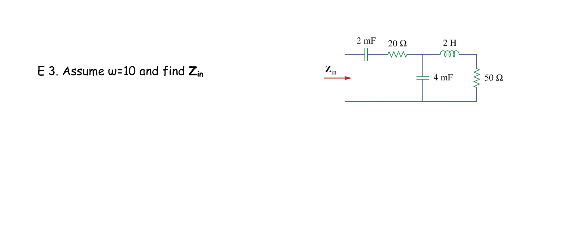 Solved E 3. ﻿Assume w=10 ﻿and find Zin | Chegg.com