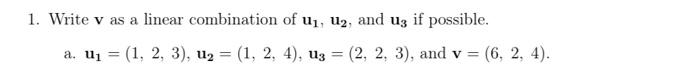 Solved 1. Write v as a linear combination of u1,u2, and u3 | Chegg.com