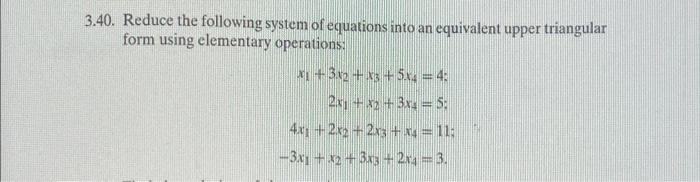Solved 3.40. Reduce the following system of equations into | Chegg.com