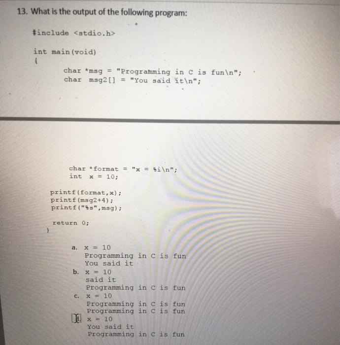 Solved 13. What is the output of the following program: | Chegg.com