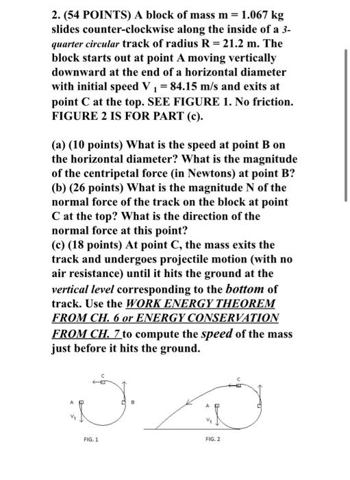 Solved 2. (54 POINTS) A block of mass m=1.067 kg slides | Chegg.com