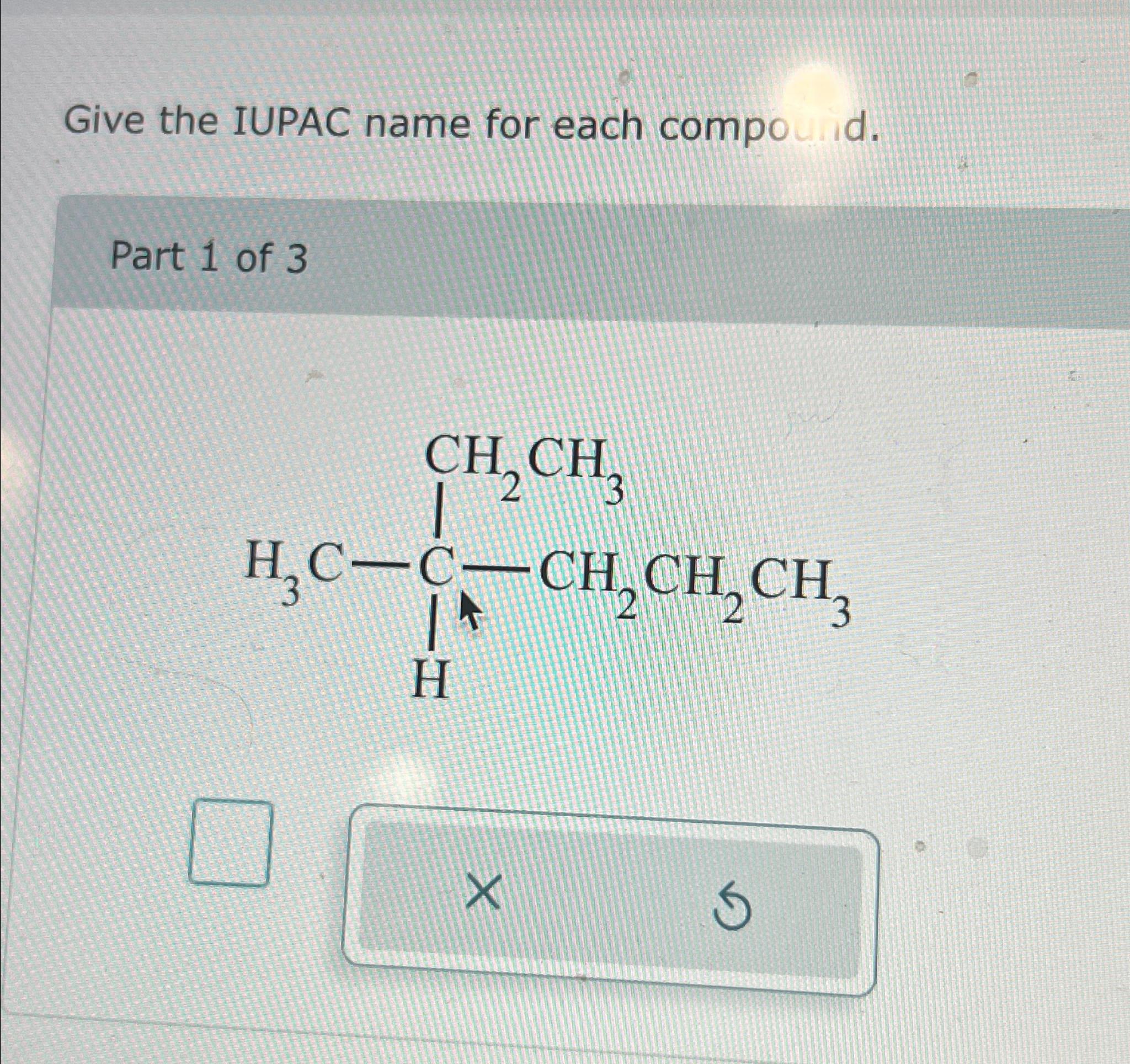 Solved Give the IUPAC name for each compo id.Part 1 ﻿of 3 | Chegg.com
