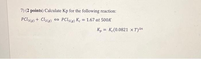 Solved 7) (2 points) Calculate Kp for the following | Chegg.com