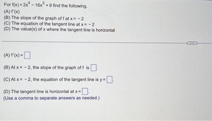 Solved For f(x)=2x4−16x3+9 find the following (A) f′(x) (B) | Chegg.com
