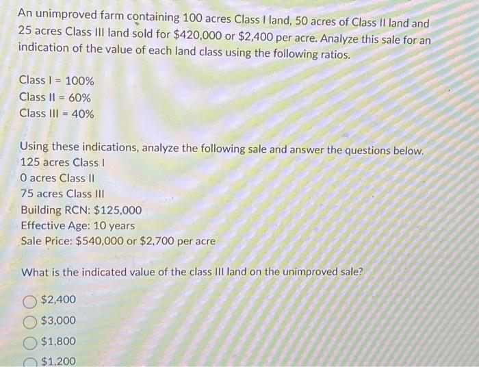 Solved An unimproved farm containing 100 acres Class I land, | Chegg.com