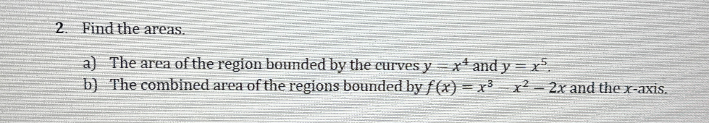 Solved Find the areas.a) ﻿The area of the region bounded by | Chegg.com