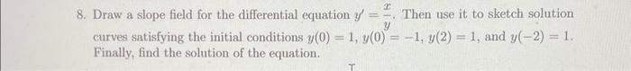 Solved 8. Draw a slope field for the differential equation | Chegg.com