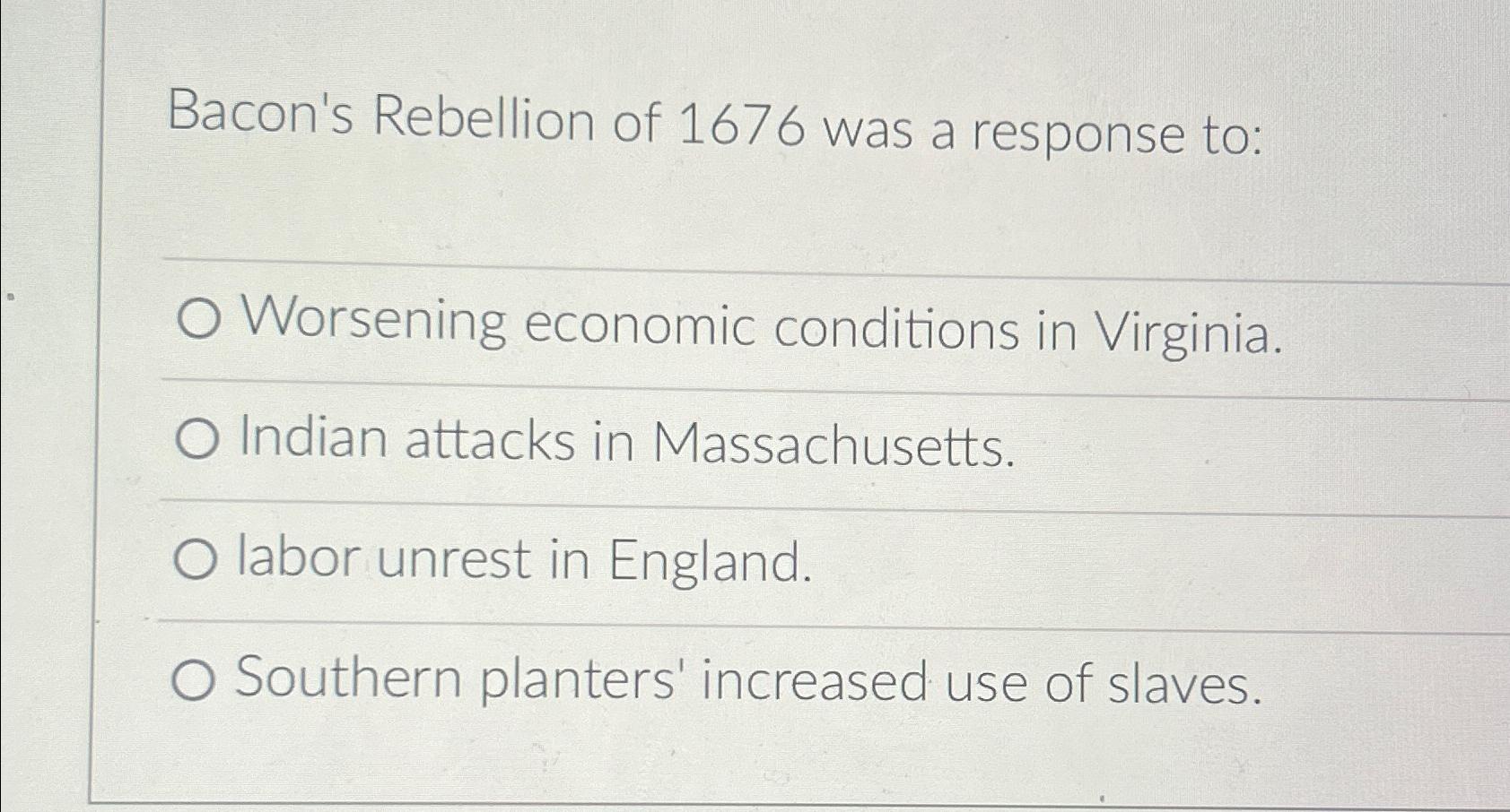 Solved Bacon's Rebellion of 1676 ﻿was a response | Chegg.com