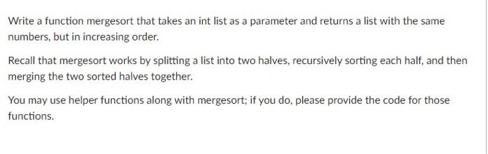 Solved Write A Function Mergesort That Takes An Int List As 