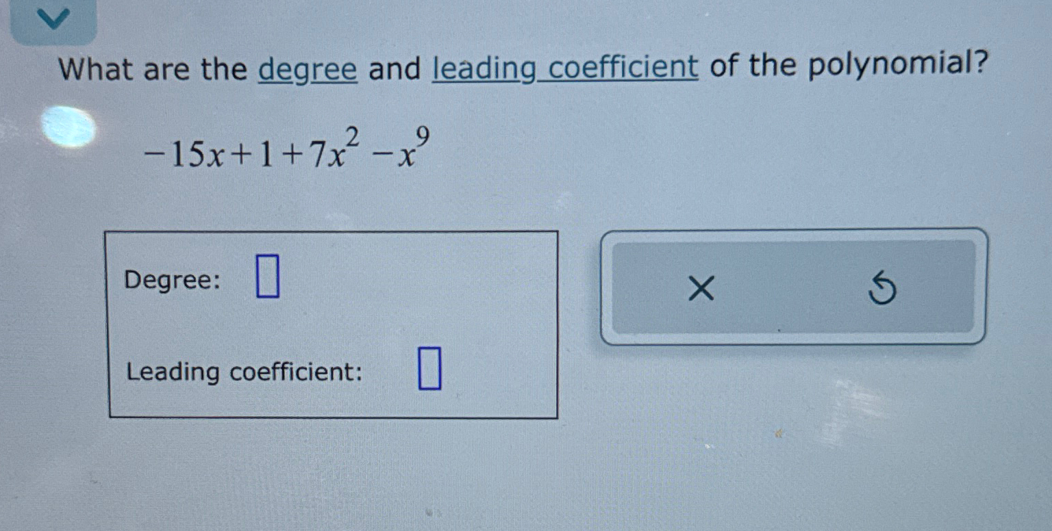 Solved What are the degree and leading coefficient of the | Chegg.com