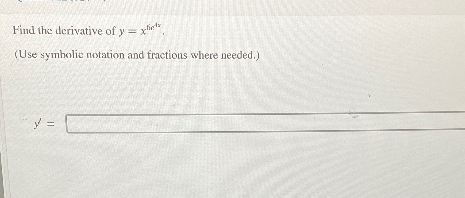 Solved Find the derivative of y=x6e4x.(Use symbolic notation | Chegg.com