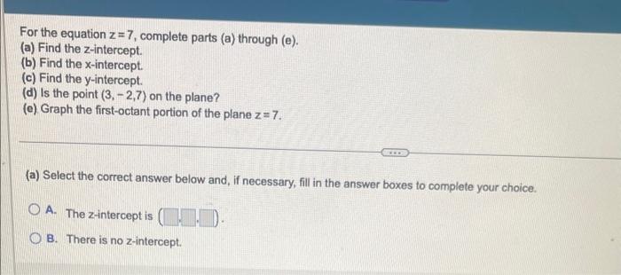 [Solved]: For the equation z=7, complete parts (a) through
