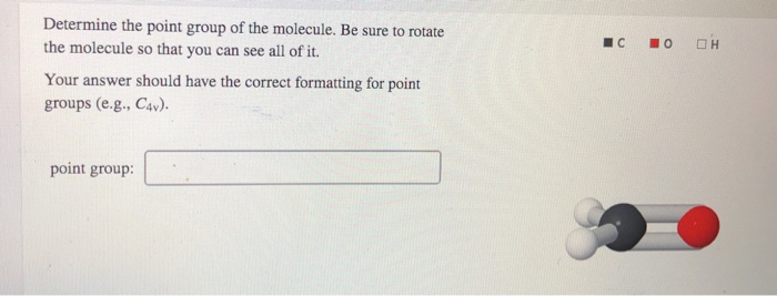 Solved 1C 0 OH Determine the point group of the molecule. Be | Chegg.com