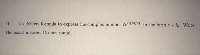 Solved 10. Use Eulers formula to express the complex number | Chegg.com