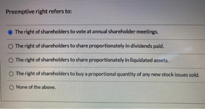 Solved Preemptive right refers to: © The right of | Chegg.com