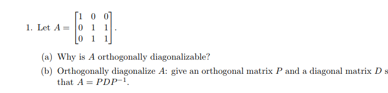 Solved state why the matrix is orthogonally diagonalizable | Chegg.com